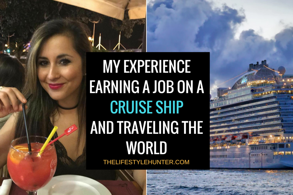 My experience earning a job on a cruise ship and traveling the world